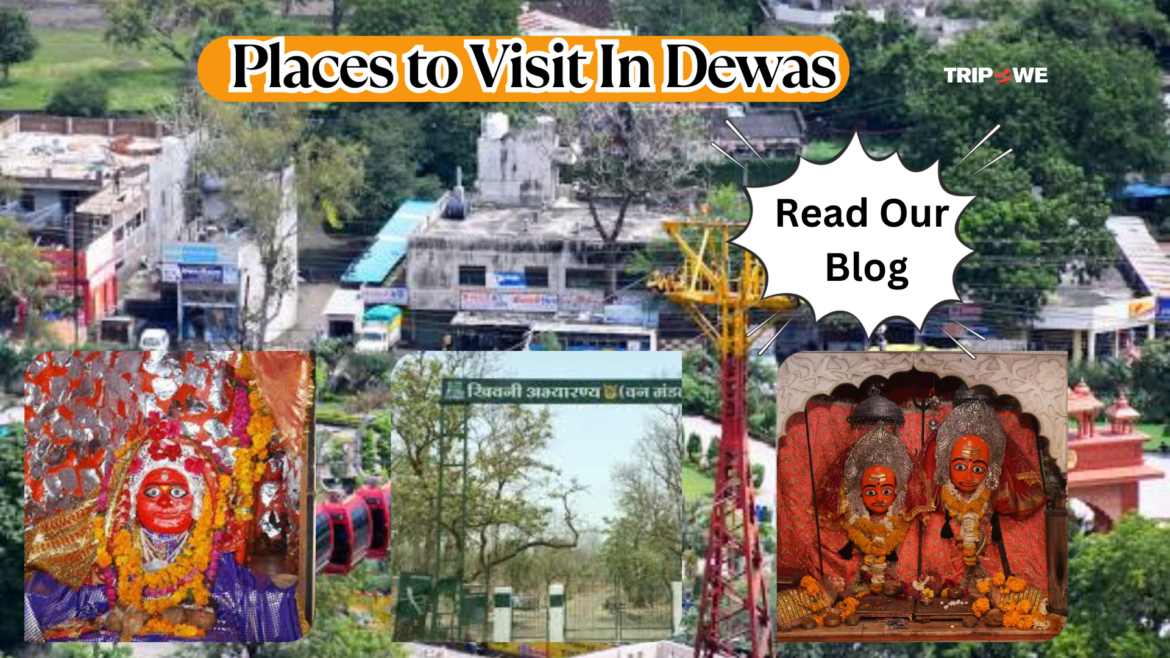 Places to Visit in Dewas : Must visit this places - Tripowe