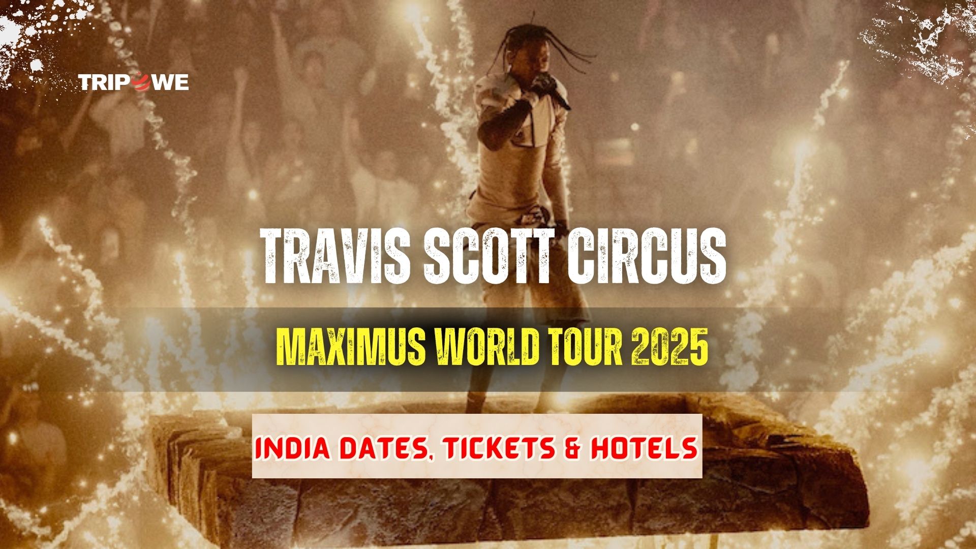 Travis Scott Circus Maximus World Tour India 2025 – India Dates ...