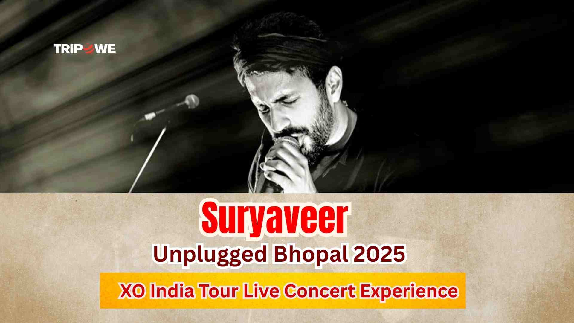 Suryaveer Unplugged Bhopal 2025 – XO India Tour Live Concert Experience ...