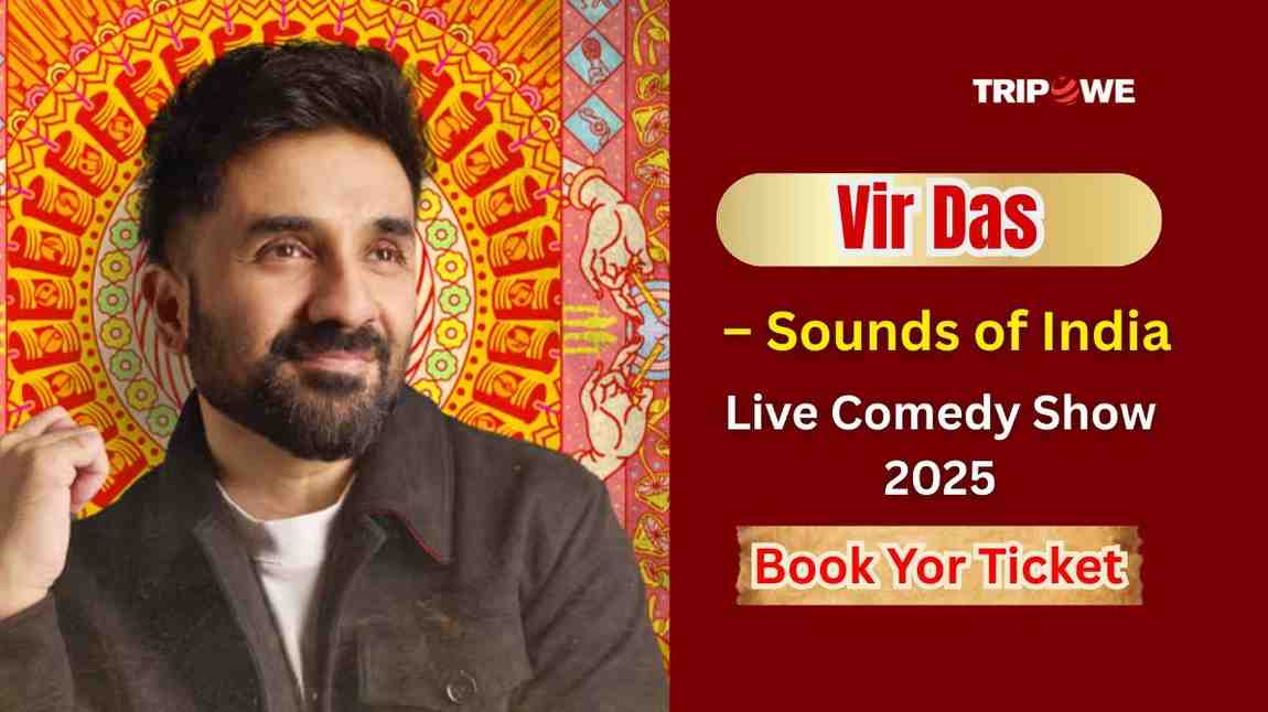 Vir Das – Sounds of India Live Comedy Show 2025 - Tripowe