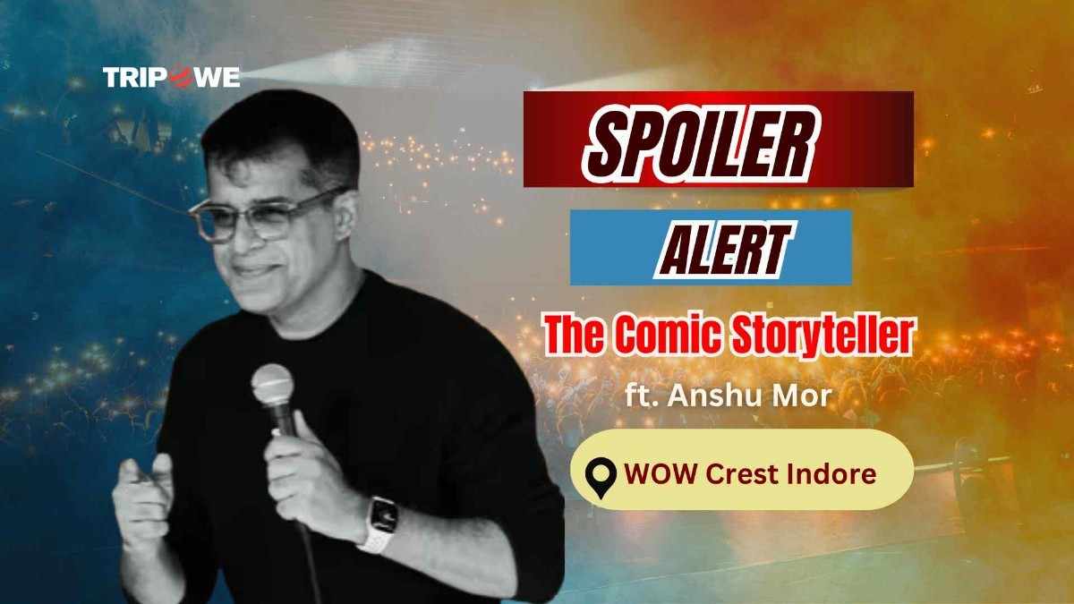 Spoiler Alert: Stand-up Comedy by Anshu Mor Indore - Tripowe